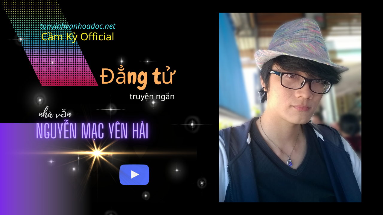 Đẳng tử | Truyện ngắn của Nguyễn Mạc Yên Hải - Tôn Vinh Văn Hóa Đọc