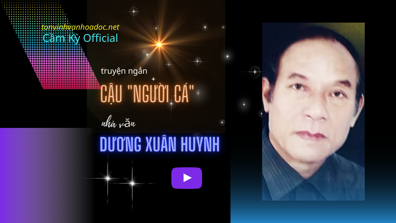 Cậu Người cá | Truyện ngắn của Dương Xuân Huynh - Tôn Vinh Văn Hóa Đọc