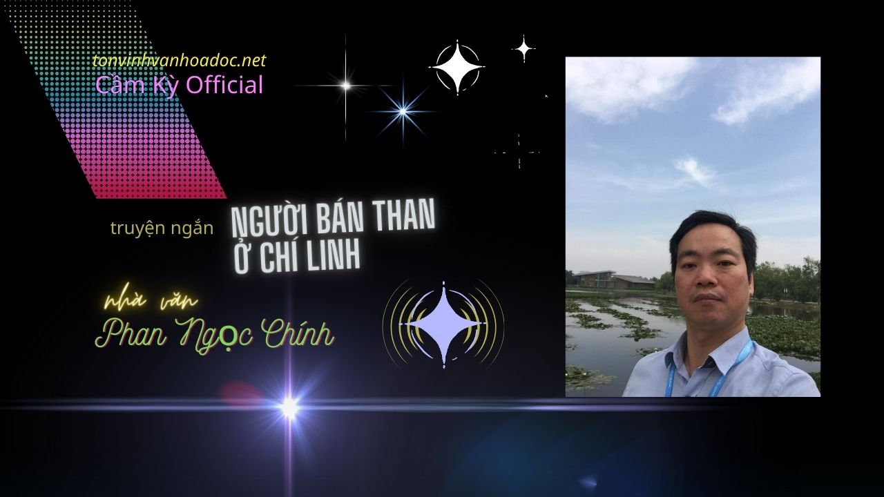 Người bán than ở Chí Linh | Truyện ngắn của nhà văn Phan Ngọc Chính - Tôn Vinh Văn Hóa Đọc